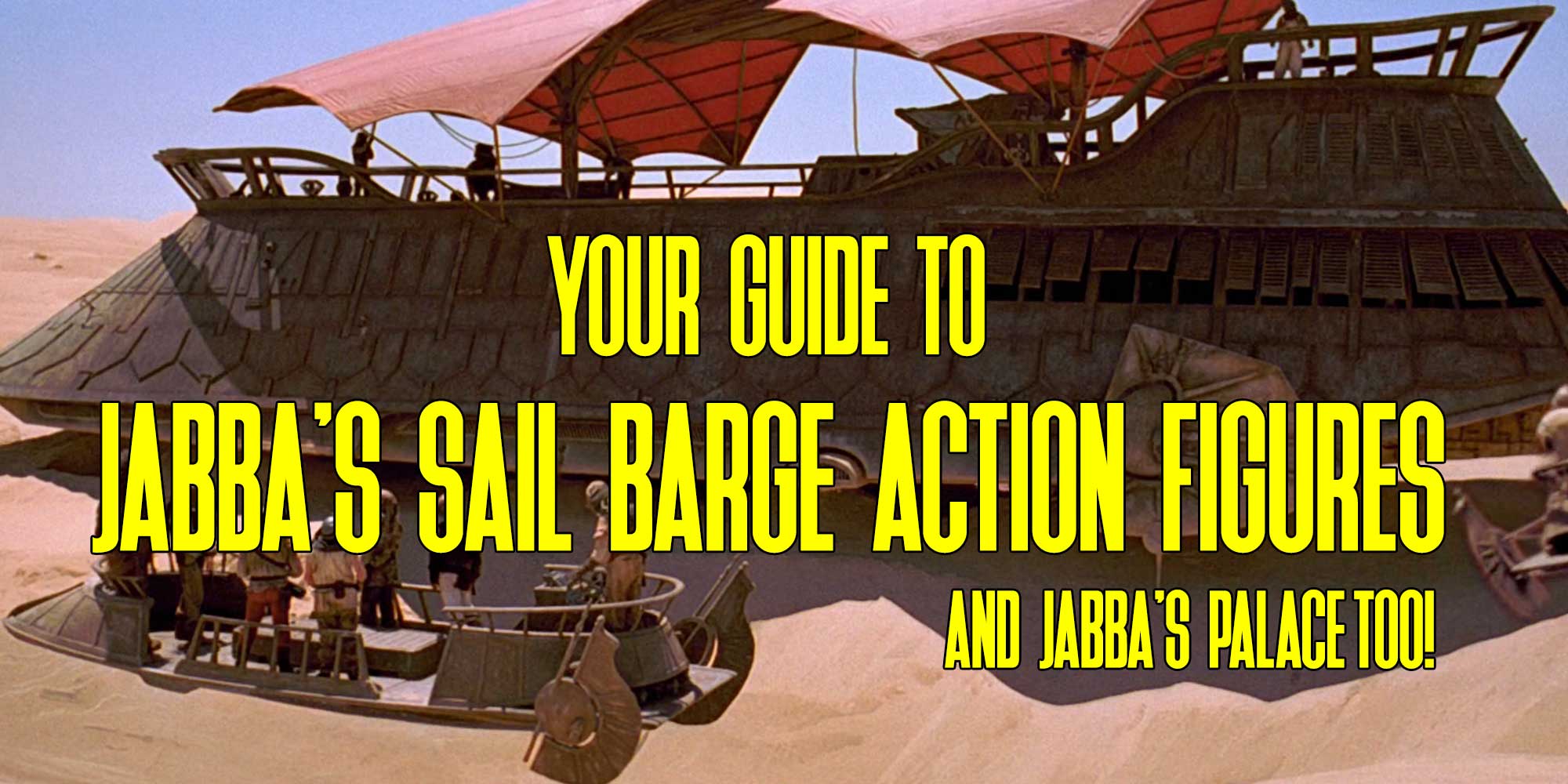 The Battle Of Carkoon / Jabba's Palace & Sail Barge